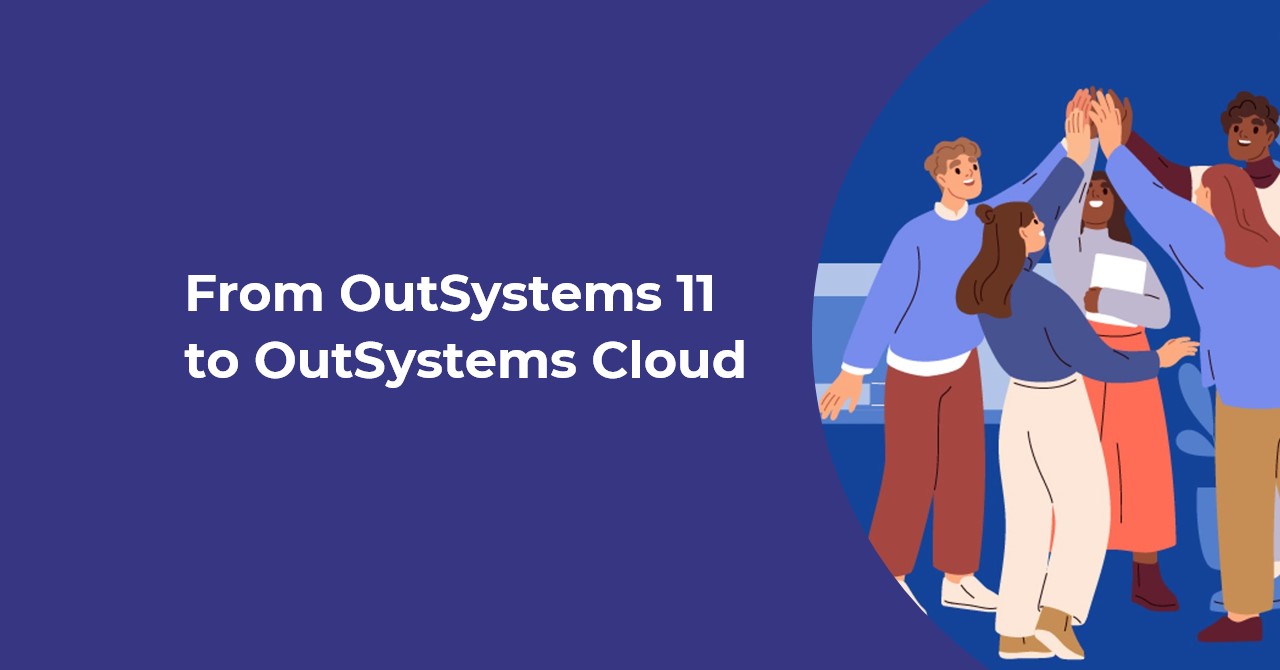 From OutSystems 11 to OutSystems Cloud