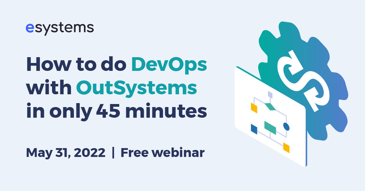 Learn How: DevOps with OutSystems in only 45 minutes | Agile Now ...